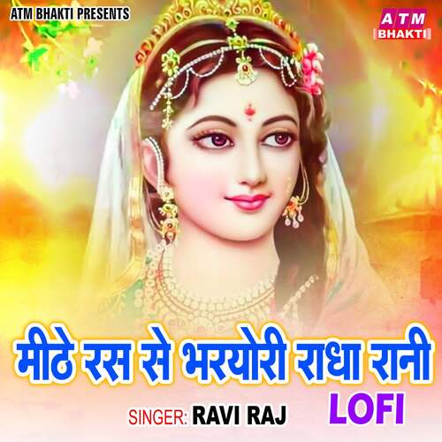 Mithe Ras Se Bharyori Radha Rani - Lofi Songs Download - Free Online ...