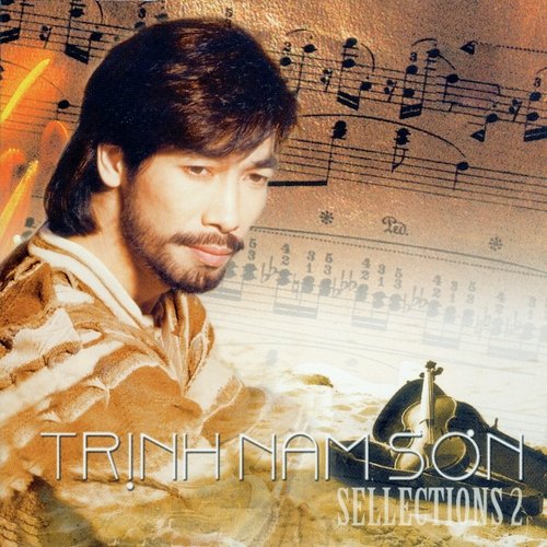 Trinh Nam Son Sellections 2 Songs Download - Free Online Songs @ JioSaavn