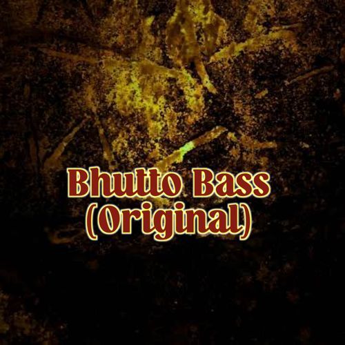 Bhutto Bass (Original) Songs Download - Free Online Songs @ JioSaavn