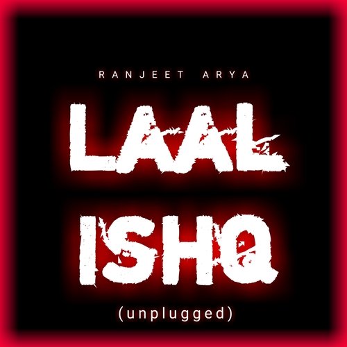 Laal Ishq (Unplugged) - Song Download from Laal Ishq (Unplugged) @ JioSaavn