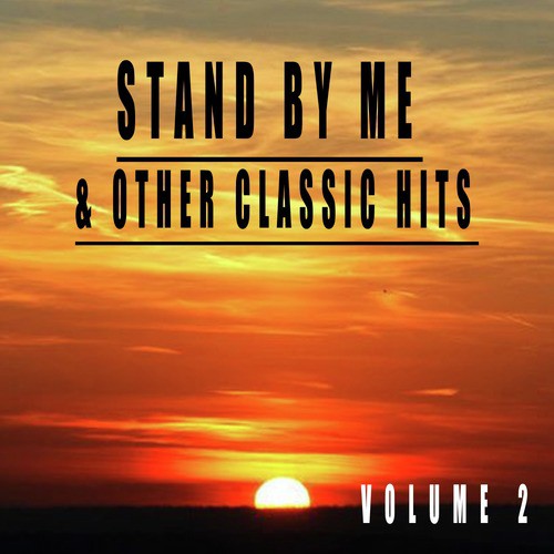 Stand By Me & Other Classic Hits, Vol. 2 Songs Download - Free Online ...