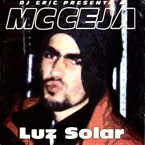 DJ Eric Presenta a MC Ceja: Luz Solar Songs, Download DJ Eric Presenta ...