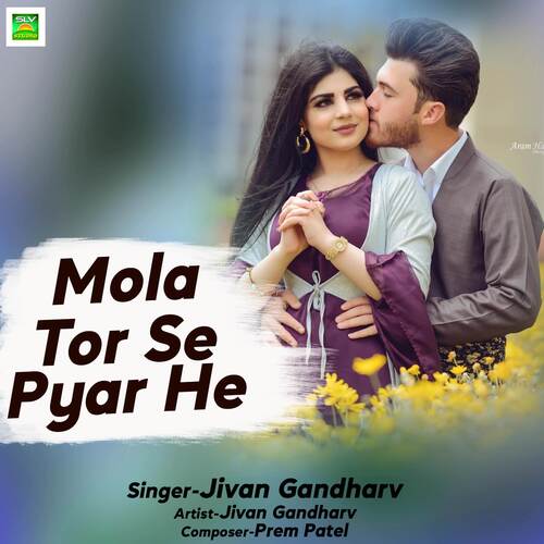 Mola Tor Se Pyar He - Song Download from Mola Tor Se Pyar He @ JioSaavn