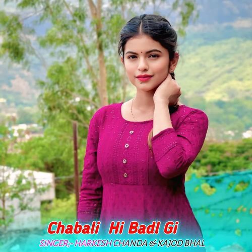 Chabali Hi Badl Gi Songs Download - Free Online Songs @ JioSaavn