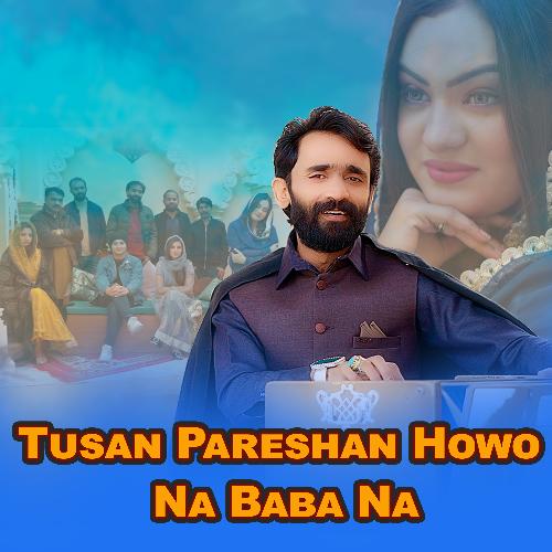 Tusan Pareshan Howo Na Baba Na (Tusan Pareshan Howo Na Baba Na) Songs ...