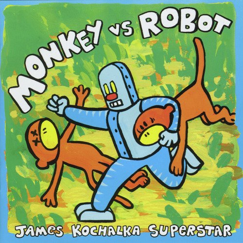 Monkey Vs. Robot Lyrics - James Kochalka Superstar - Only on JioSaavn