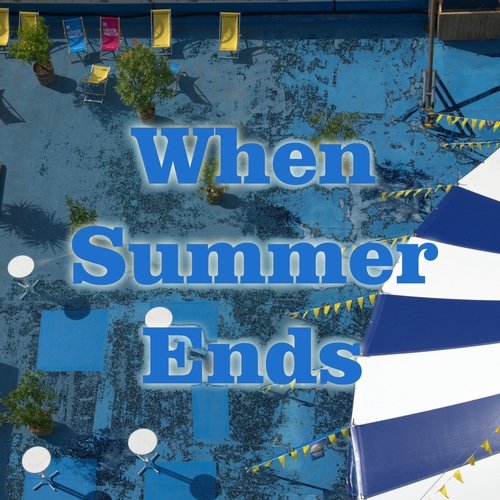 When Summer Ends Songs Download - Free Online Songs @ JioSaavn