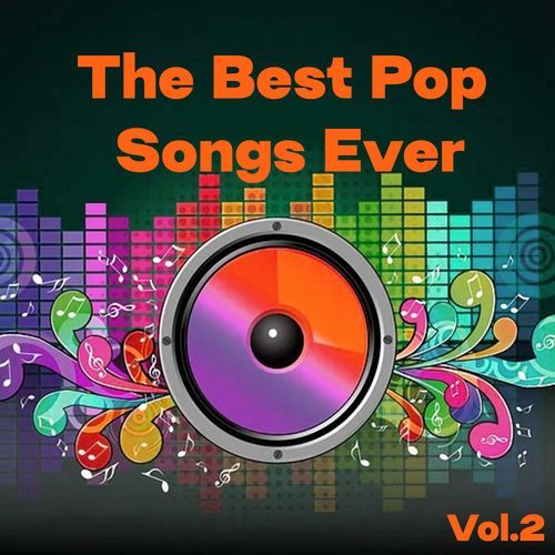 The Best Pop Songs Ever, Vol. 2 Songs Download - Free Online Songs ...