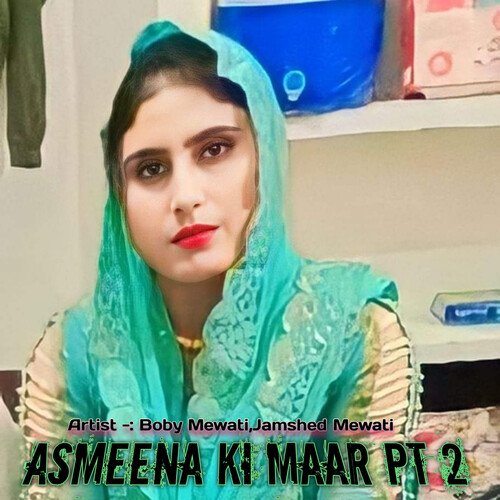 Asmeena Ki Maar Pt 2 (Original) Songs Download - Free Online Songs ...