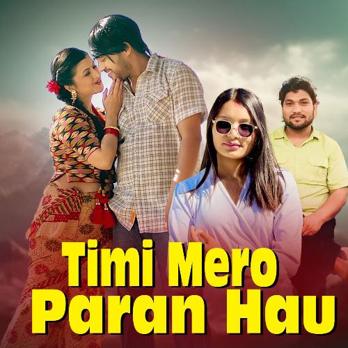 TImi Mero Paran Hau Songs Download - Free Online Songs @ JioSaavn