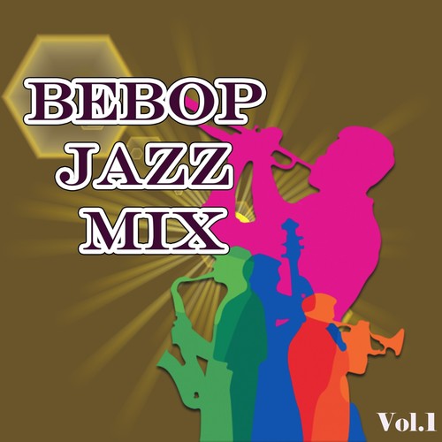 BeBop Jazz Mix Vol. 1 Songs Download - Free Online Songs @ JioSaavn