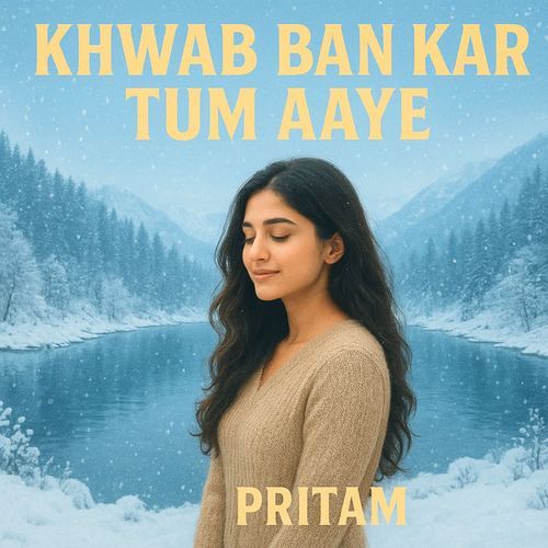 Khwab Ban Kar Tum Aaye Songs Download - Free Online Songs @ JioSaavn
