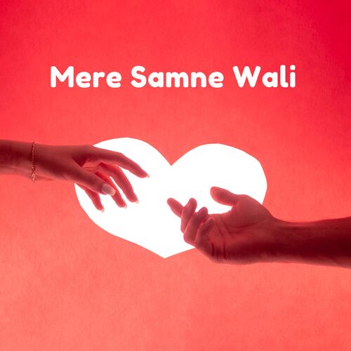 Mere Samne Wali - Song Download from Mere Samne Wali @ JioSaavn