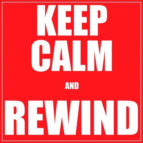 Keep Calm And Rewind #2 Songs, Download Keep Calm And Rewind #2 Movie ...