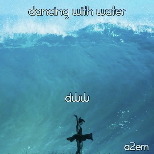 Dww - Dancing With Water Songs Download - Free Online Songs @ JioSaavn