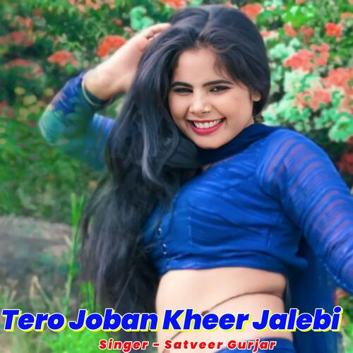 Tero Joban Kheer Jalebi Songs Download - Free Online Songs @ JioSaavn