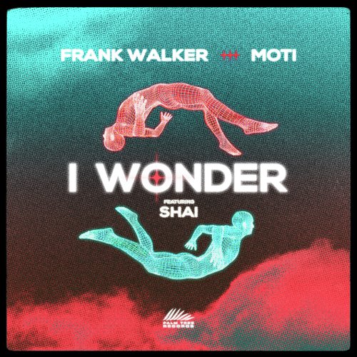 I Wonder Lyrics - Frank Walker, Moti, Shai - Only on JioSaavn