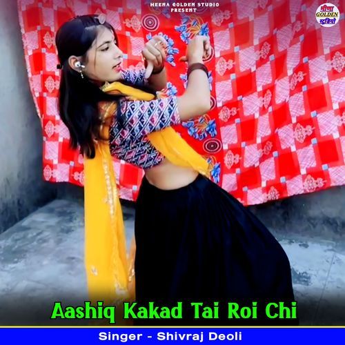 Aashiq Kakad Tai Roi Chi Songs Download - Free Online Songs @ JioSaavn