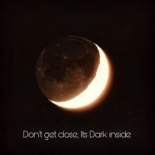 Don't Get Close, Its Dark Inside Songs Download - Free Online Songs ...