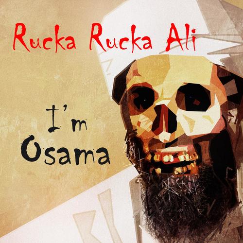 I'm Osama Lyrics - Rucka Rucka Ali - Only on JioSaavn