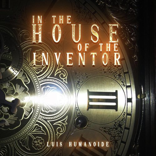In The House Of The Inventor Songs Download - Free Online Songs @ JioSaavn