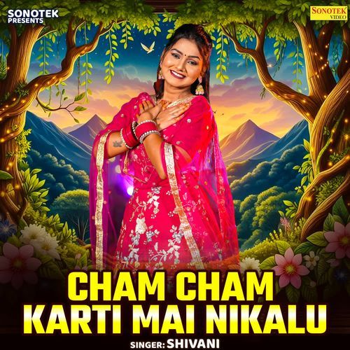 Cham Cham Karti Mai Nikalu - Song Download from Cham Cham Karti Mai ...