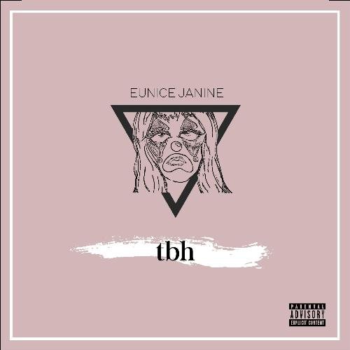 Tbh Lyrics - Eunice Janine - Only on JioSaavn