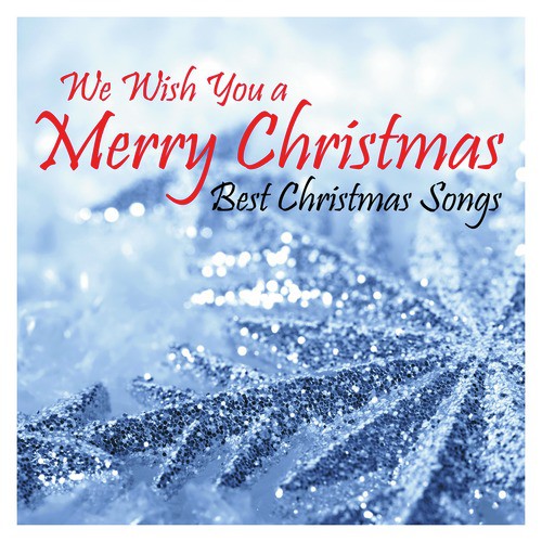We Wish You A Merry Christmas – Best Christmas Songs Songs Download ...