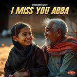 I Miss You Abba - Song Download from I Miss You Abba @ JioSaavn