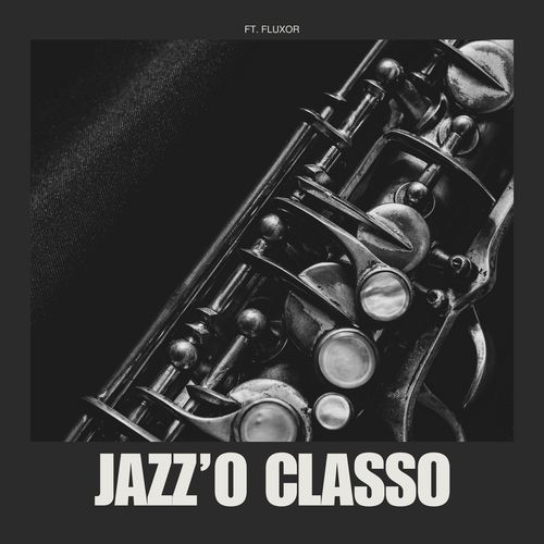 Jazz'o Classo - Song Download from Jazz'o Classo @ JioSaavn