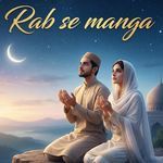 RAB SE MANGA - Song Download from RAB SE MANGA @ JioSaavn