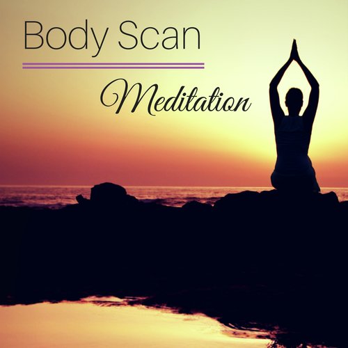 Body Scan Meditation - Cultivate Mindfulness Meditation Techniques ...