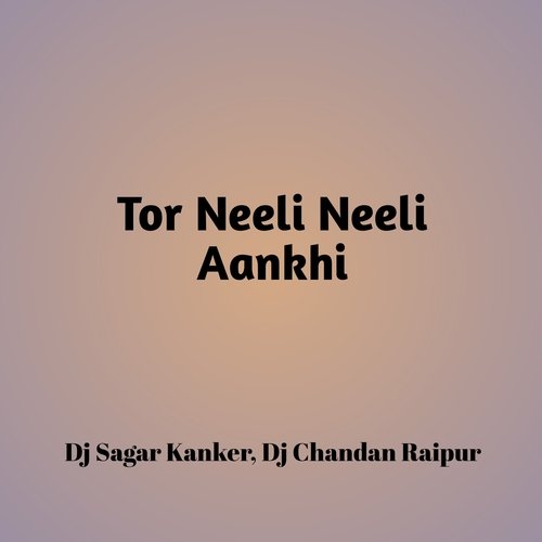 Tor Neeli Neeli Aankhi Songs Download - Free Online Songs @ JioSaavn