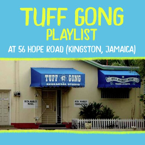 Tuff Gong Playlist At 56 Hope Road (Kingston, Jamaica) Songs Download ...