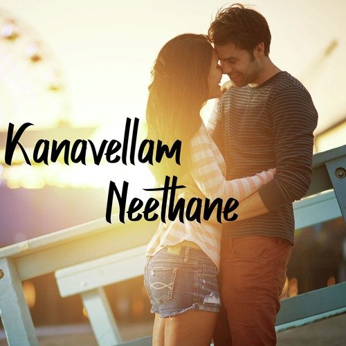 Kanavellam Neethane - Song Download from Kanavellam Neethane @ JioSaavn