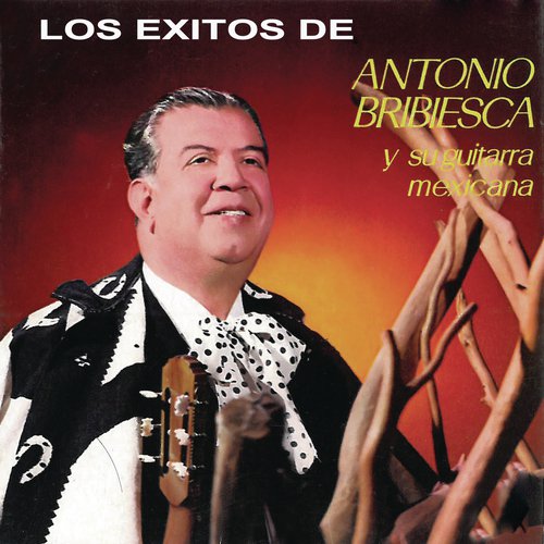 Los Éxitos De Antonio Bribiesca Y Su Guitarra Mexicana Songs Download ...