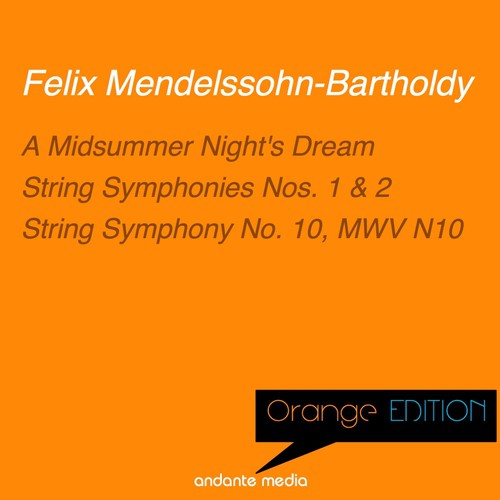 Orange Edition - Mendelssohn: A Midsummer Night's Dream & String ...