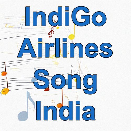 IndiGo Airlines Song, IndiGo Song, IndiGo, Airlines, India, I Love ...