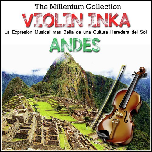 Violin Inka - Andes Songs Download - Free Online Songs @ JioSaavn