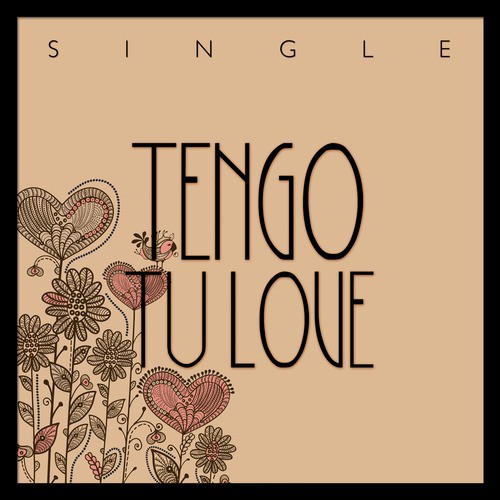 Tengo Tu Love Lyrics - Tengo Tu Love - Single - Only on JioSaavn