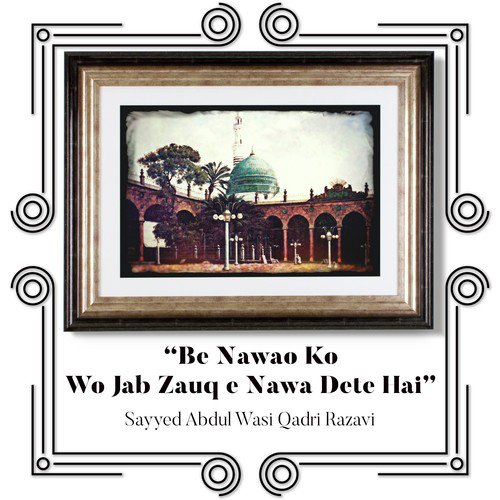 Be Nawao Ko Wo Jab Zauq E Nawa Dete Hai - Song Download from Be Nawao ...