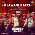 Hi Jawani Kacchi Gandhi Talks Marathi Album Mp3 Songs Song Download ...