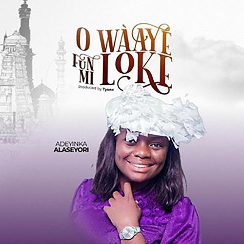 O Waaye Funmi Loke Lyrics - Adeyinka Alaseyori - Only on JioSaavn