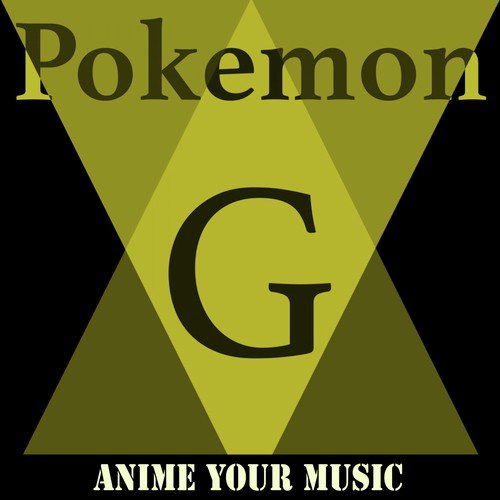 Pokemon G Songs Download - Free Online Songs @ JioSaavn