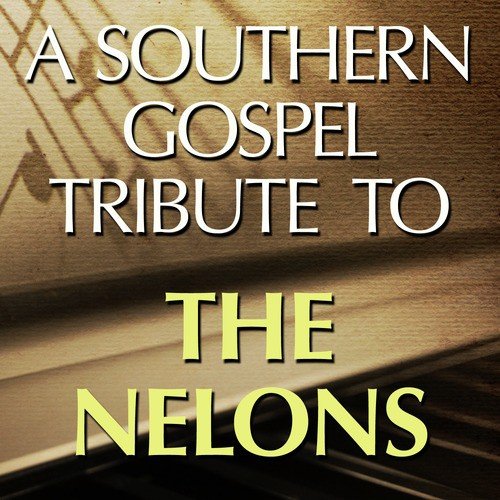We're Glad You're Here - Song Download from A Southern Gospel Tribute to the Nelons @ JioSaavn