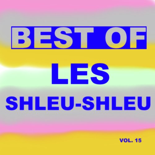 Shleu-Shleu Immortel - Song Download from Best Of Les Shleu-Shleu (Vol ...