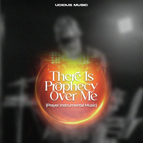 There Is Prophecy Over Me (Prayer Instrumental Music) Songs Download ...