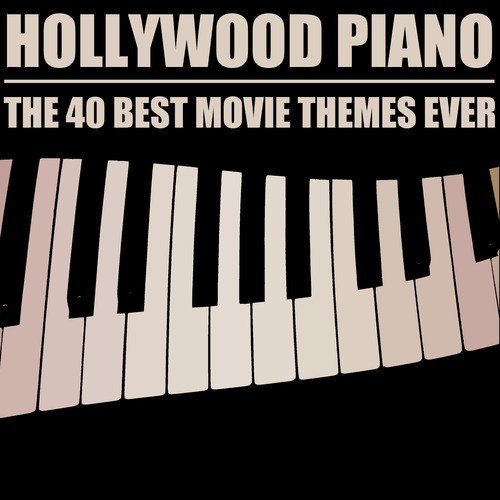 Hollywood Piano: The 40 Best Movie Themes Ever Songs Download - Free ...