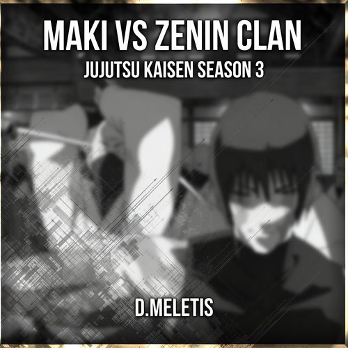 Maki VS Zenin Clan [LA LA LA] (From 'Jujutsu Kaisen S3 - The Culling ...