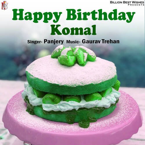 Happy Birthday Komal Songs Download - Free Online Songs @ JioSaavn